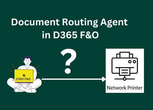 Document Routing Agent in D365 F&O – MOHIT RAMPAL – DYNAMICS 365 F&O BLOG